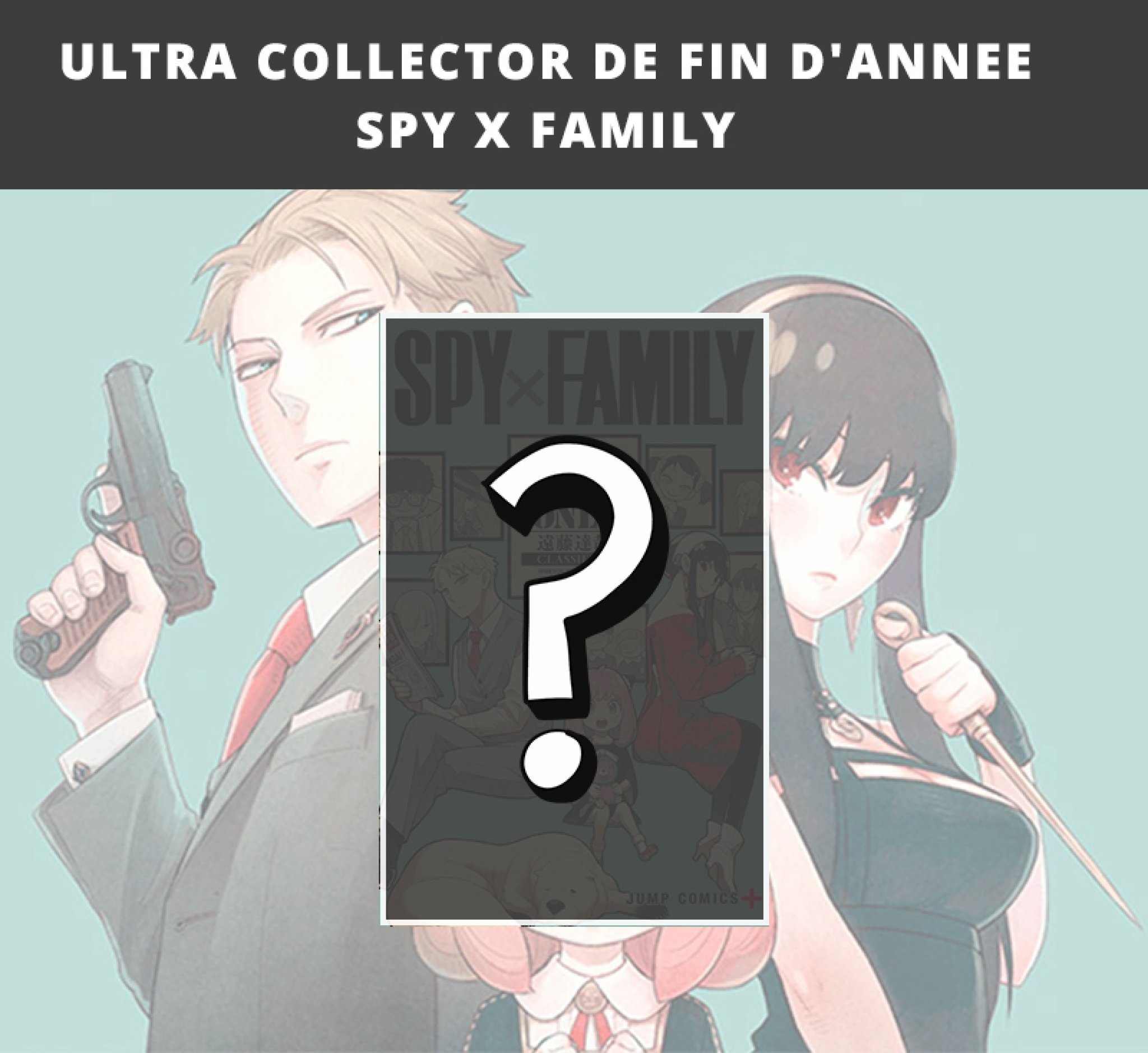 Tome 11 Ultra Collector de Spy X Family : où l'acheter ? - Le CrocoDeal